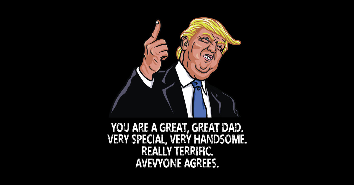 Donald trump father's day great dad - Donald Trump Fathers Day Great ...