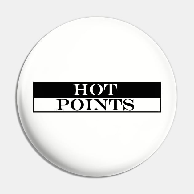 hot points - Production - Pin | TeePublic
