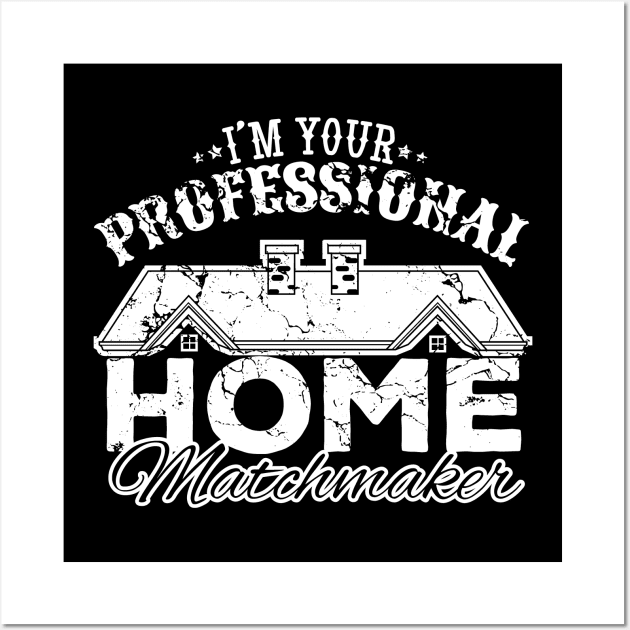 I'm your professional home matchmaker - Real Estate Agent - Posters and ...
