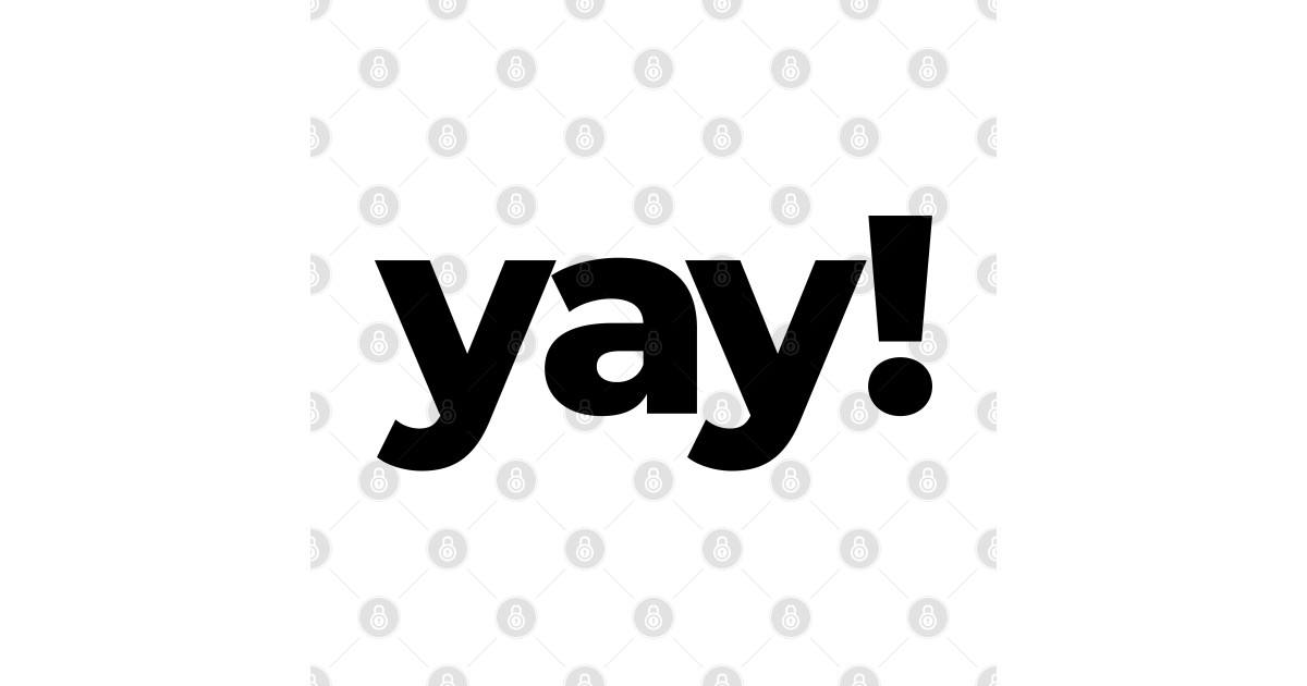 Yay - interjections - Yay - T-Shirt | TeePublic