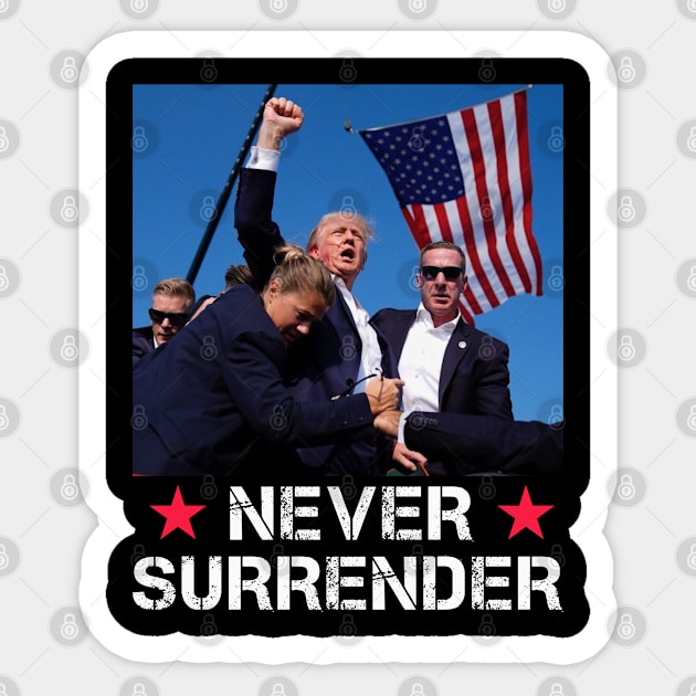 Trump Rally Never Surrender - Trump 2024 - Sticker | TeePublic