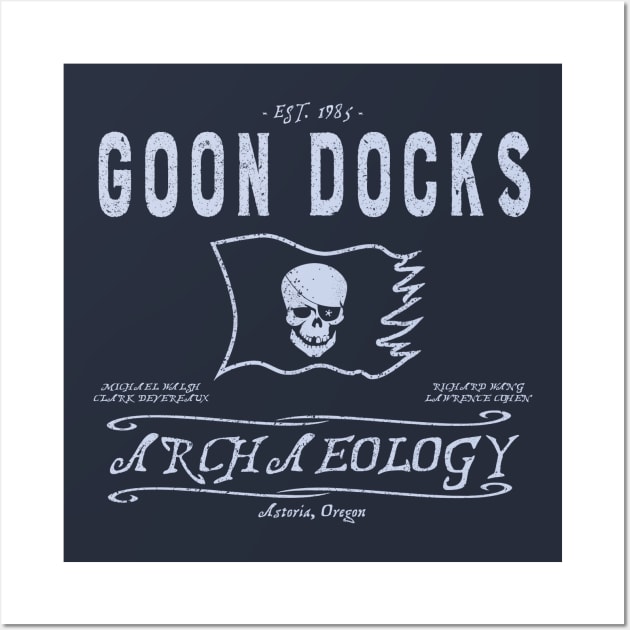 Goon Docks Archaeology - The Goonies - Posters and Art Prints | TeePublic