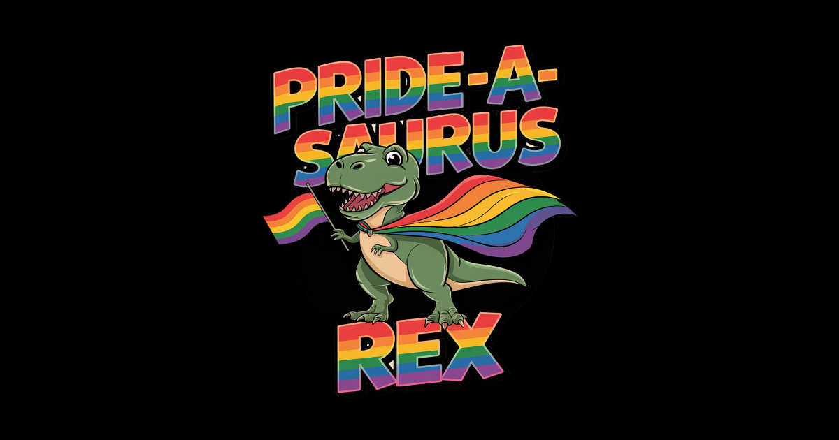 LGBT Transgender Pride A Saurus Rex Flag Pride - Lgbt Transgender Pride ...