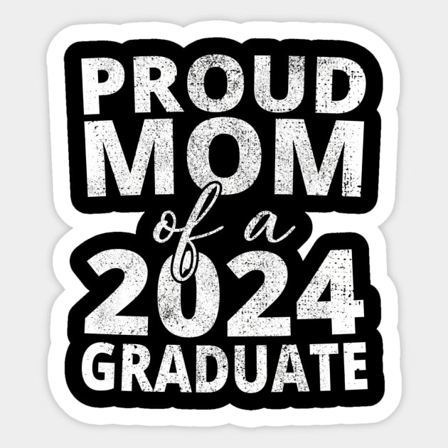 Proud Mom Of A 2024 Graduate Class Graduation - Proud Mom - Sticker ...
