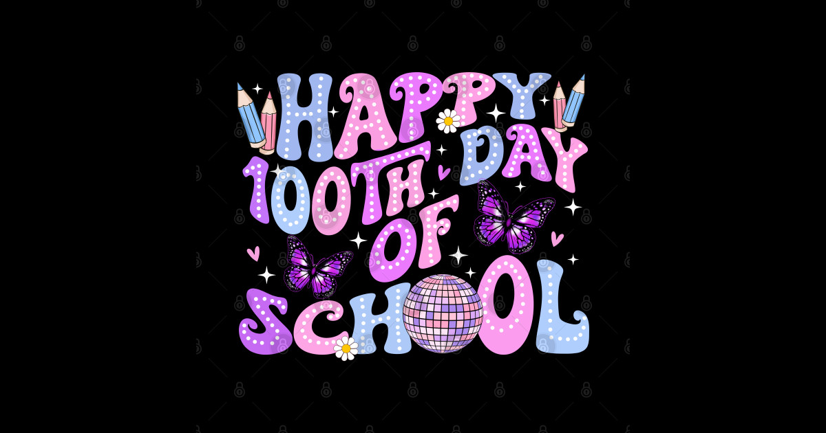 Groovy 100 Days of School Retro Disco 100th Day of School - 100th Day ...