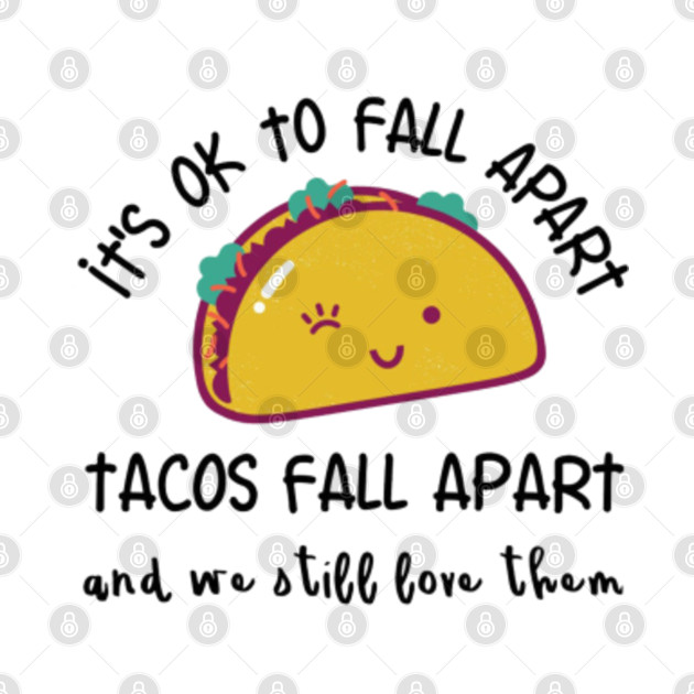 Its Ok to Fall Apart - Its Ok To Fall Apart - T-Shirt | TeePublic Its Ok to Fall Apart - Its Ok To Fall Apart - T-Shirt | TeePublic