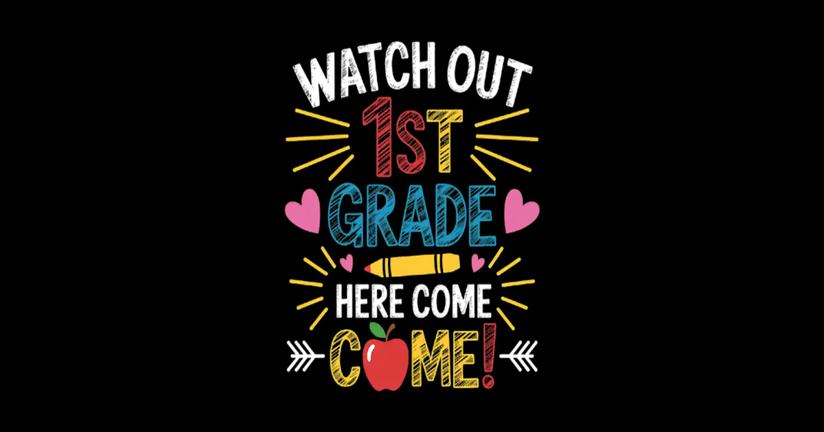 Watch Out 1st Grade Here I Come Back to School - Watch Out 1st Grade ...