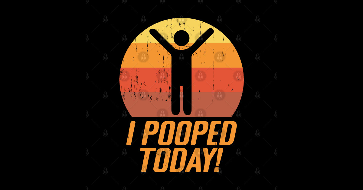 I Pooped Today Funny Poop - Poop - Sticker | TeePublic