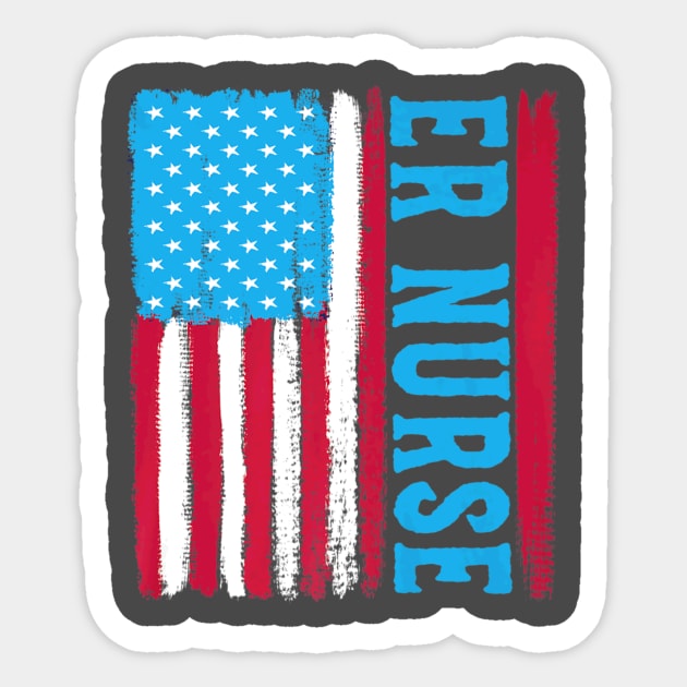 American Flag Er Nurse - Nurses Day - Sticker | TeePublic