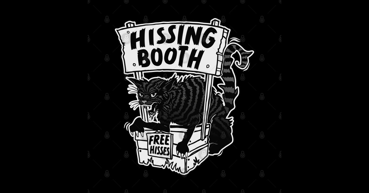 Funny Cat Hissing Booth - For Cat Moms & Cat Dads - Hissing Booth ...