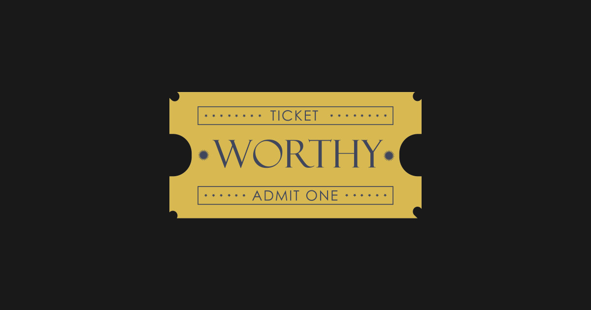 Ticket for worthy - Worthy - T-Shirt | TeePublic