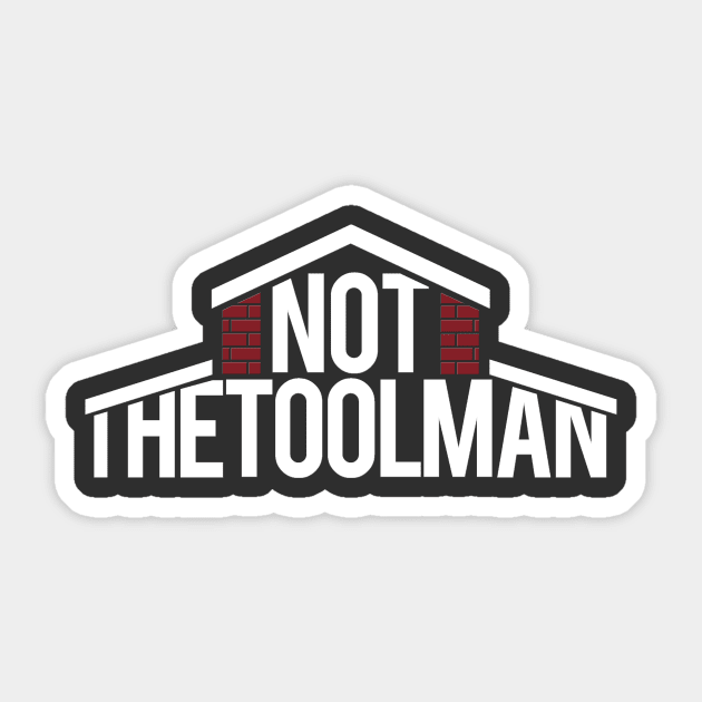 ToolMan Logo - Notthetoolman - Sticker | TeePublic