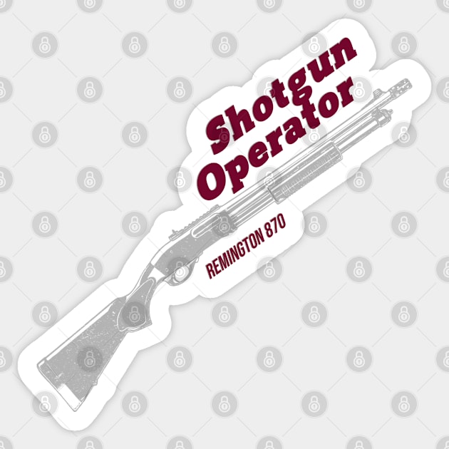 SHOTGUN OPERATOR - Shotgun - Sticker | TeePublic