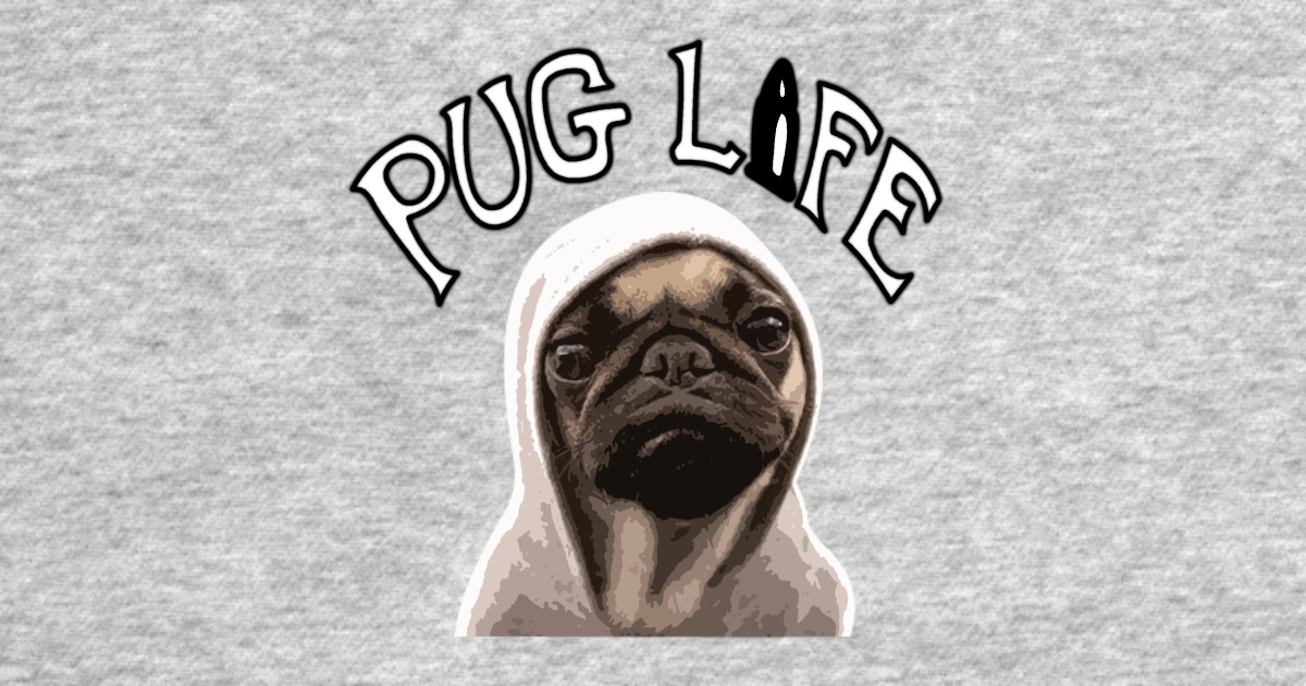 Pug Life - Cover - T-Shirt | TeePublic