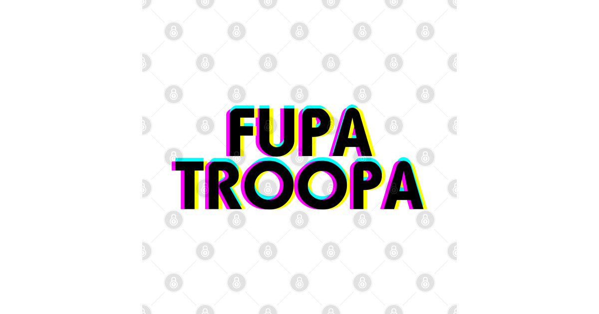 Fupa Troopa - Fupa - T-Shirt | TeePublic