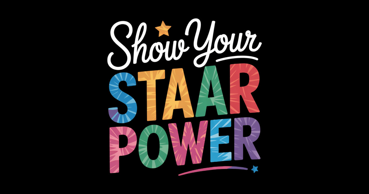 Show your STAAR Power Tie Dye Teacher Test on Test Day - Show Your ...