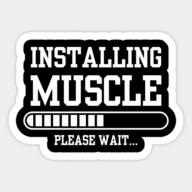 Installing Muscle... - Gym - Sticker | TeePublic