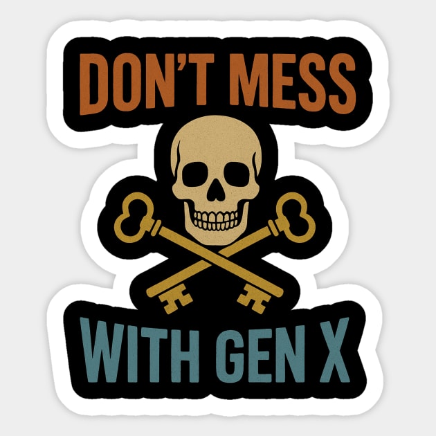 Dont Mess With Gen X Skull Generation X Gen Xers - Gen X - Sticker ...