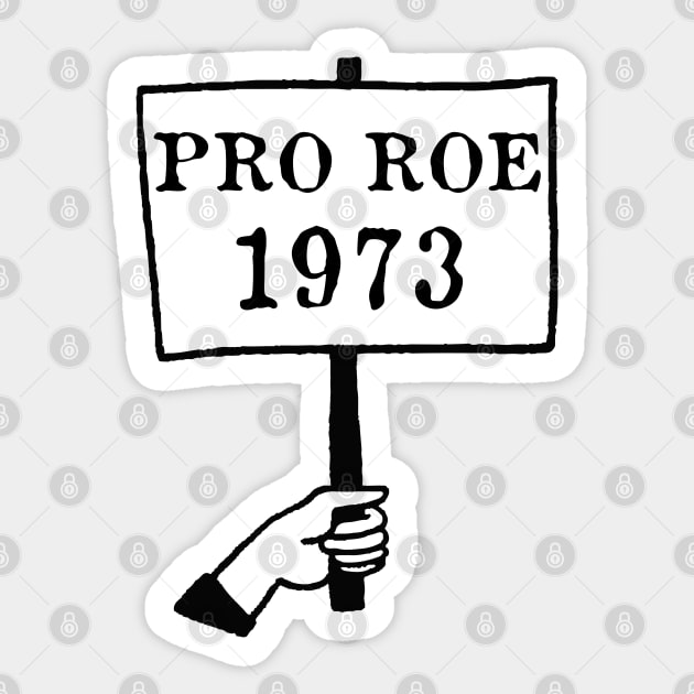Pro Roe 1972 - Protest - Sticker | TeePublic