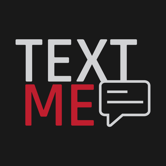 Text Me - Text Message - Long Sleeve T-Shirt | TeePublic