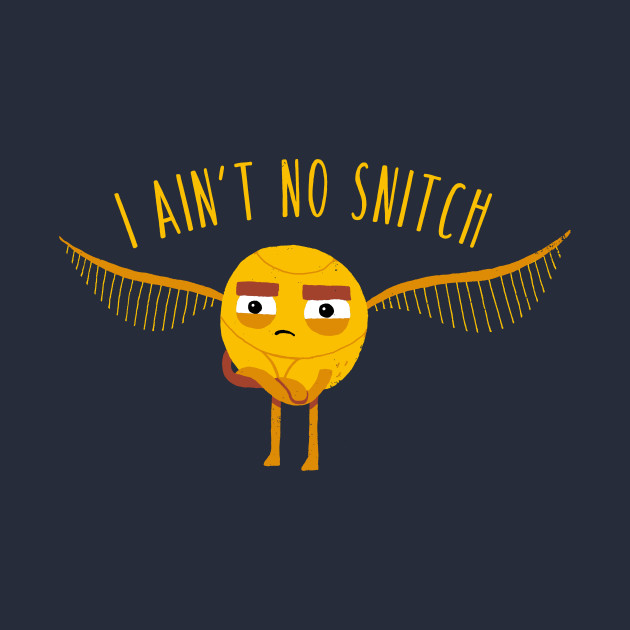 I Ain't No Snitch - Harry Potter - T-Shirt | TeePublic