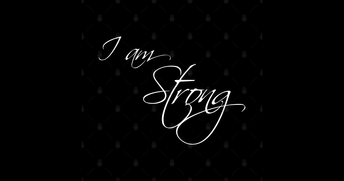 I am Strong - Cursive Calligraphy Text - I Am Strong - Sticker | TeePublic