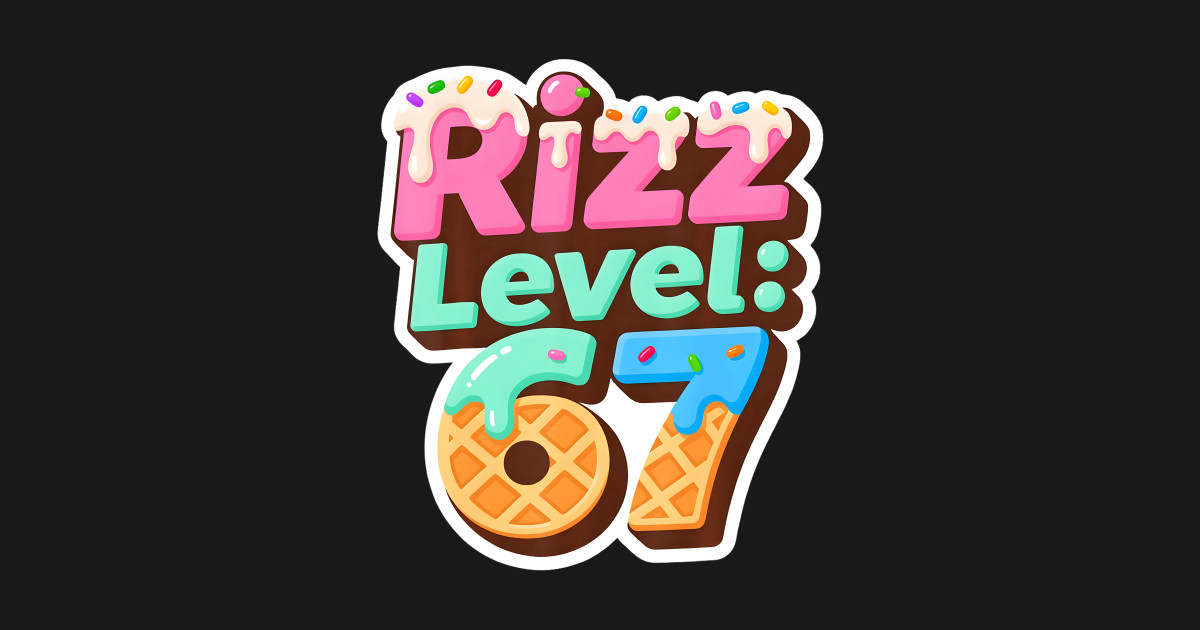 Rizz Level 67 Ice Cream Drip Six Seven 6 7 - Rizz Level Meme - T-Shirt ...