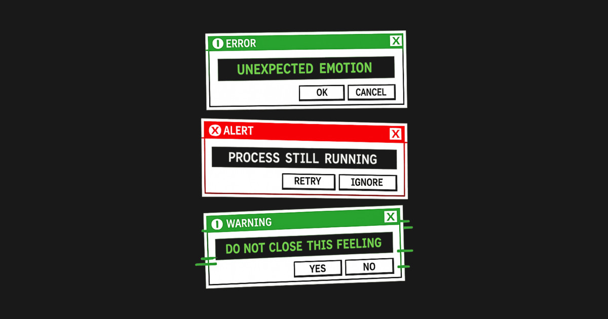 System Failure As Poetry – Unexpected Emotion Error Pop-Up Meme Tee ...