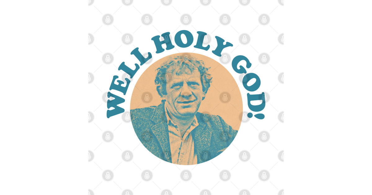 Well Holy God! Glenroe Retro Fan Design - Glenroe - T-Shirt | TeePublic