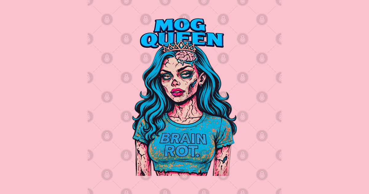 Brain Rot: MOG Queen (B) - Brain Rot - T-Shirt | TeePublic