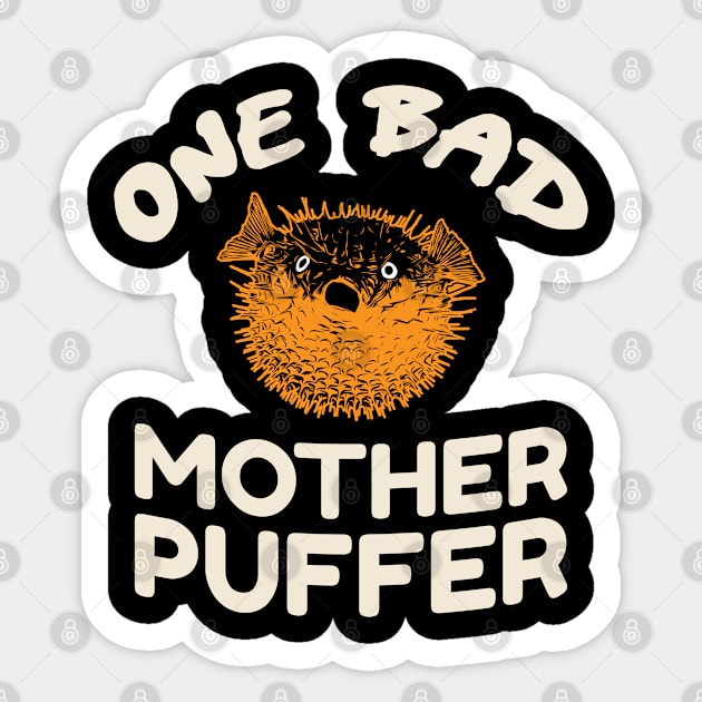 One Bad Mother Puffer - One Bad Mother Puffer - Sticker | TeePublic