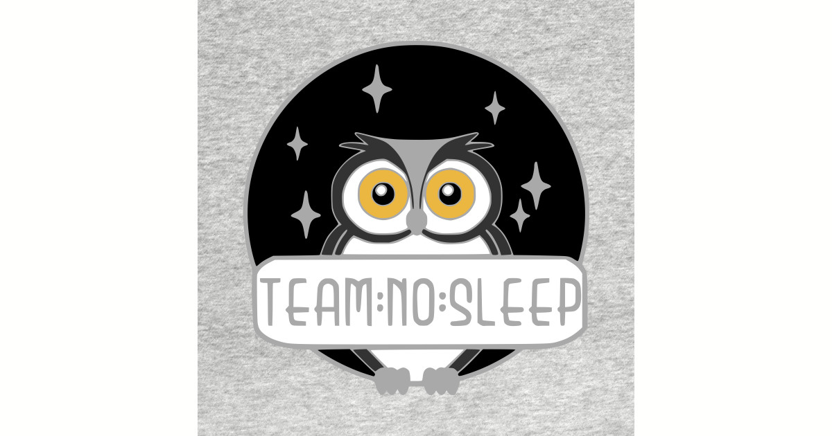 Team No Sleep - Sleep - Posters and Art Prints | TeePublic