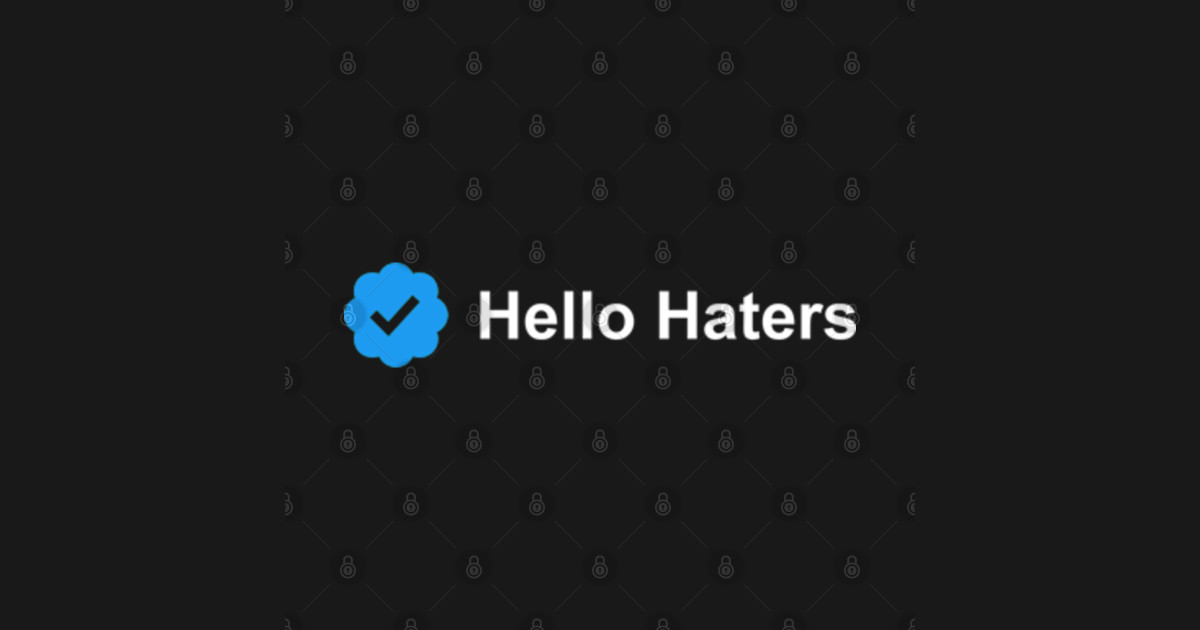 Hello Haters - Verified Blue - T-Shirt | TeePublic