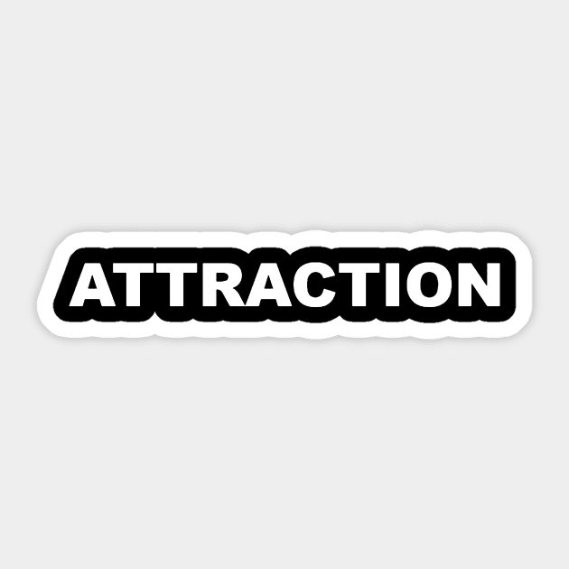 ATTRACTION TYPOGRAPHY WORD TEXT - Attraction - Sticker | TeePublic