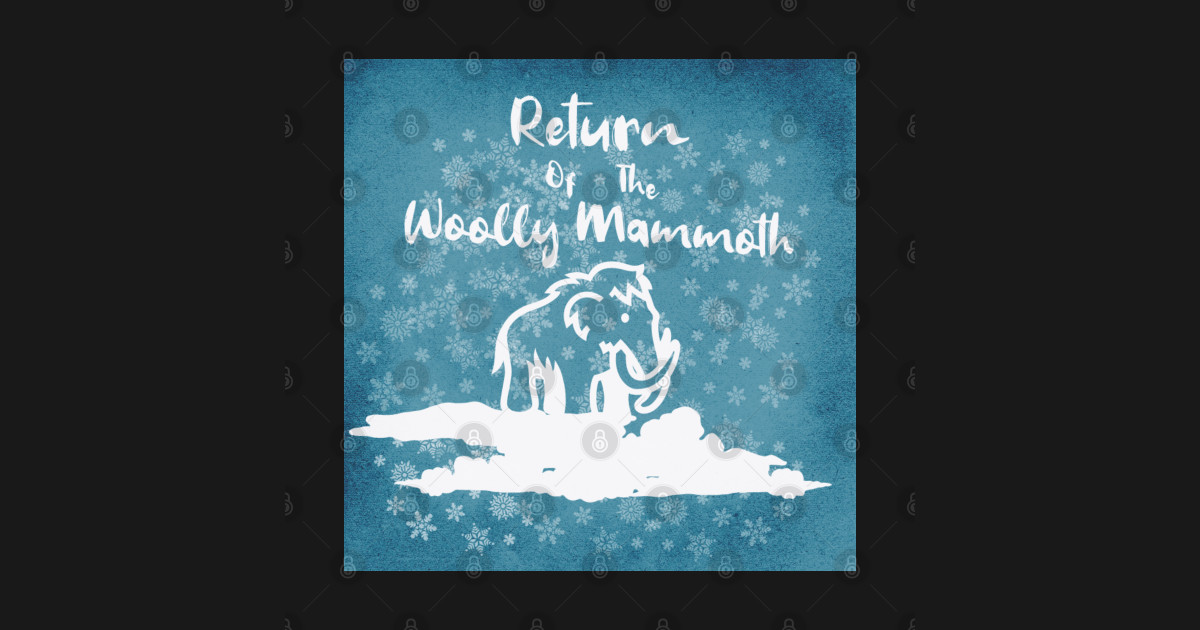 Return Of The Woolly Mammoth - Woolly Mammoth - T-Shirt | TeePublic