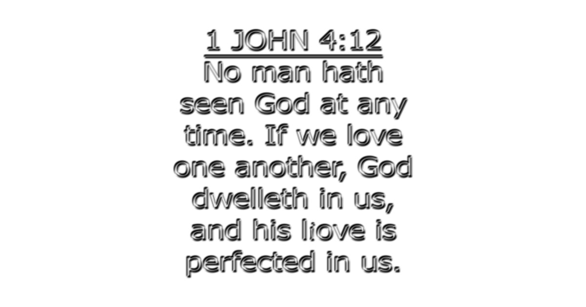 Bible Verse 1 John 4 12 KJV 1 John 4 12 T Shirt TeePublic