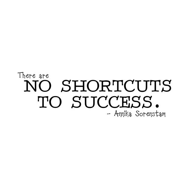 There are no shortcut to success - Quote - T-Shirt | TeePublic