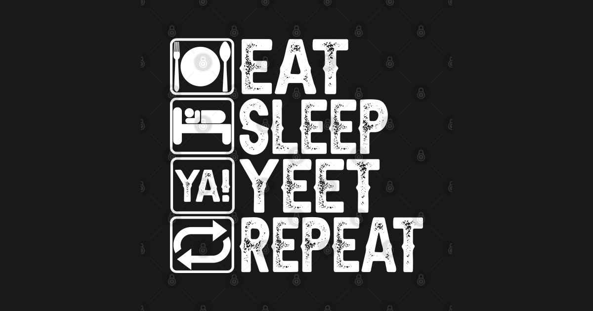 Eat Sleep Yeet Repeat - Eat Sleep Yeet Repeat - Tank Top | TeePublic