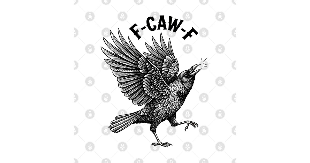 F-CAW-F CROW - F Caw F - T-Shirt | TeePublic