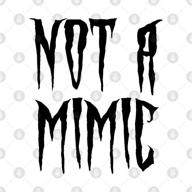 Not a Mimic - Prey - T-Shirt | TeePublic