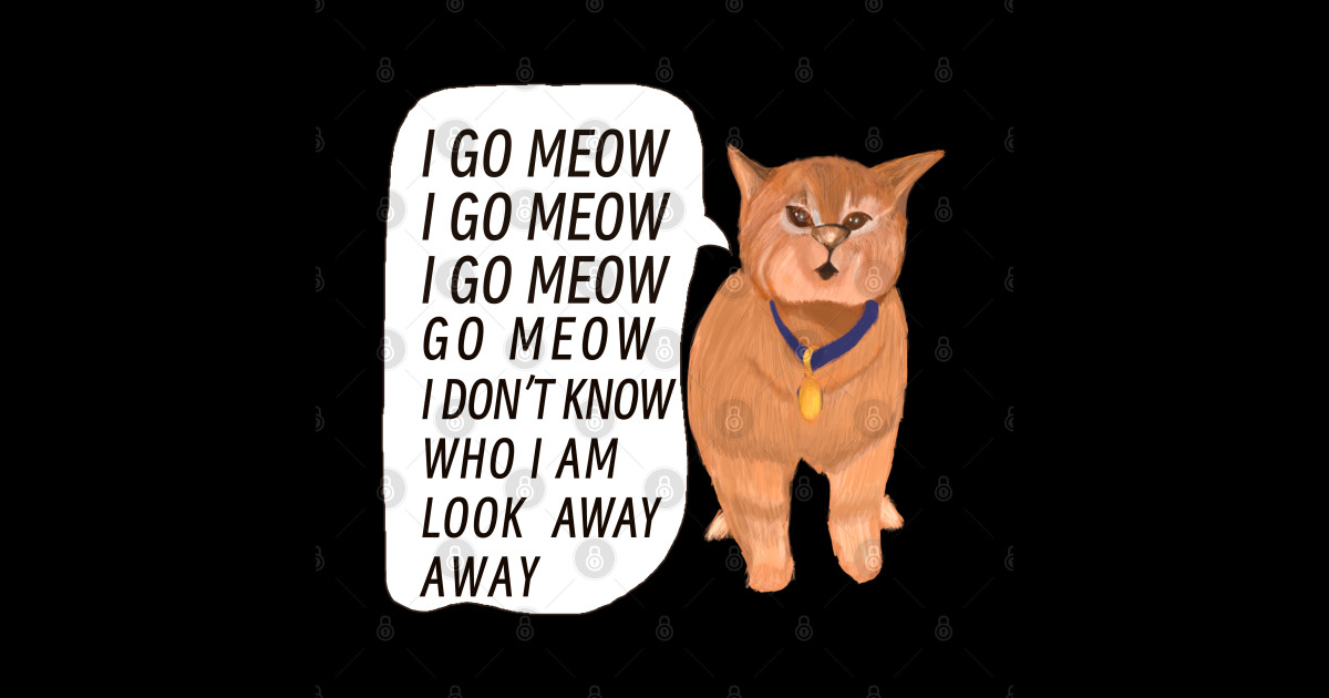 I Go Meow Chonky Singing Cat Drawing The Kindness Viral Meme Cala the ...