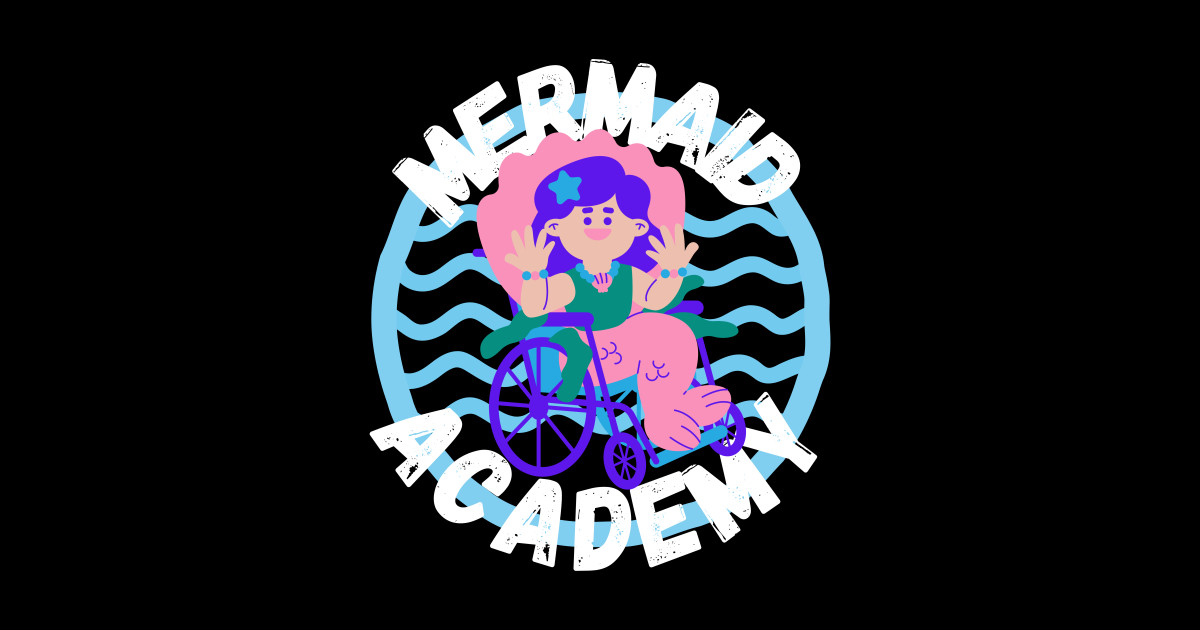 Mermaid Academy Cute Mermaid on a Wheelchair Diversity Perfect Gift for ...