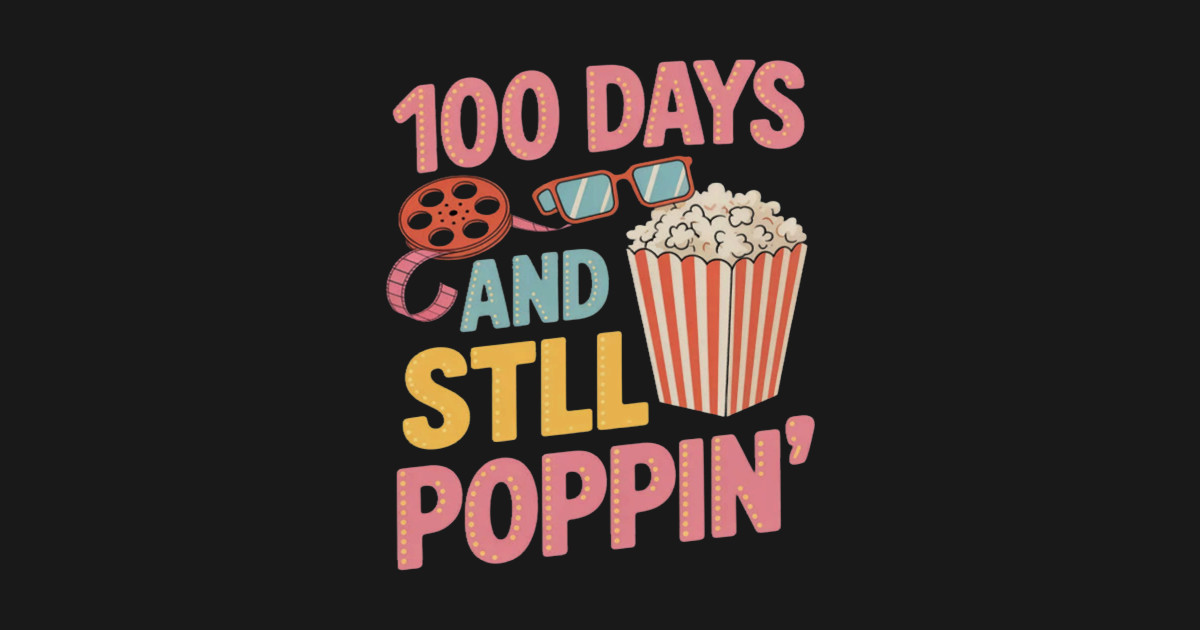 100 Days Of School Still Poppin Teacher Student Celebration - School ...