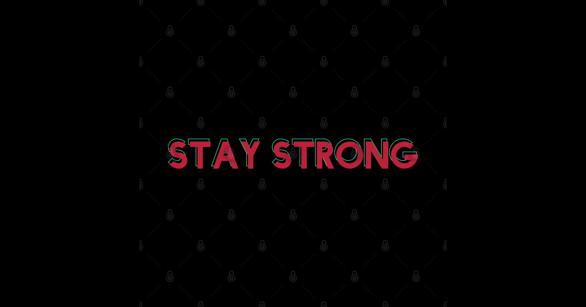 Stay Strong - Stay Strong - Sticker | TeePublic