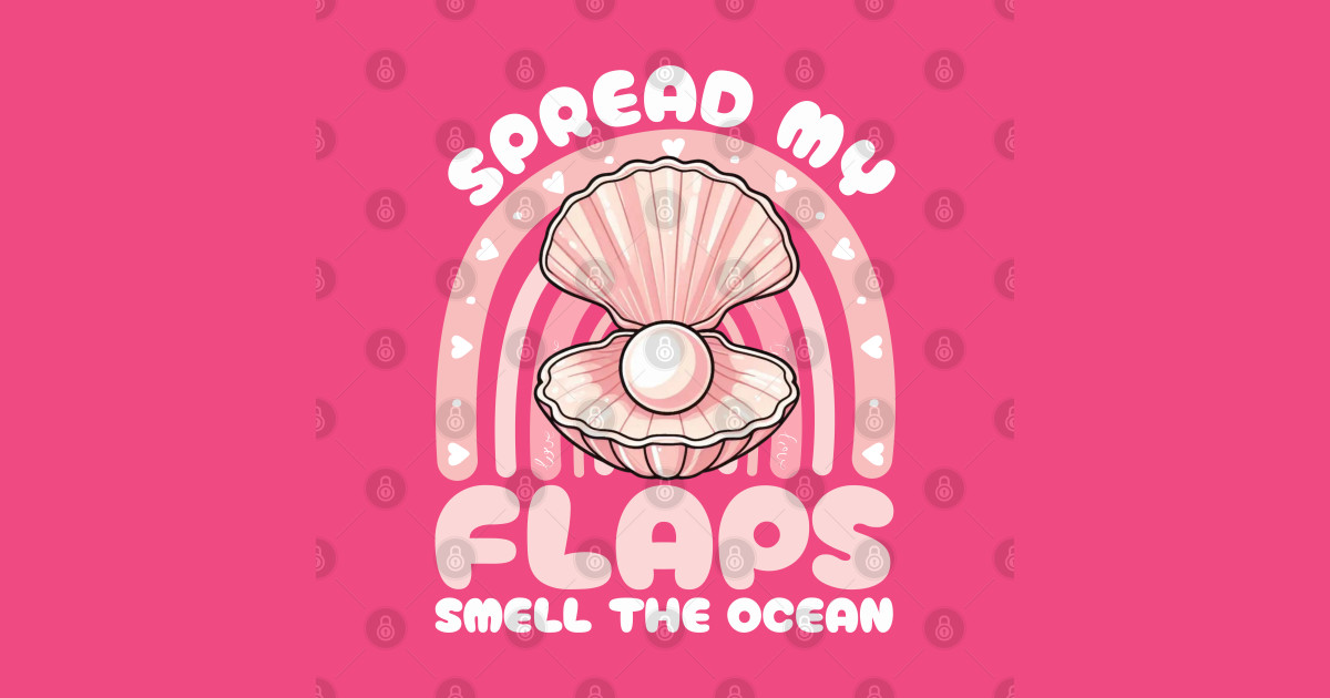 Spread My Flaps and Smell the Ocean – Funny Oyster Boho Rainbow Adult ...