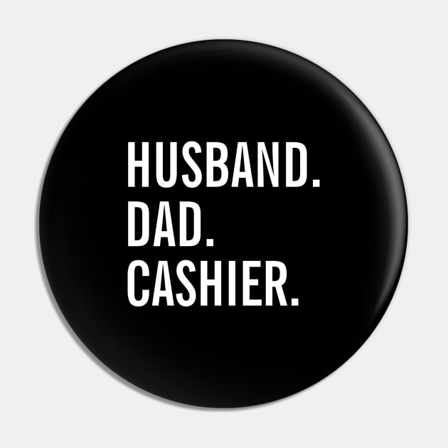 Husband Dad Cashier - Husband Dad Cashier - Pin | TeePublic