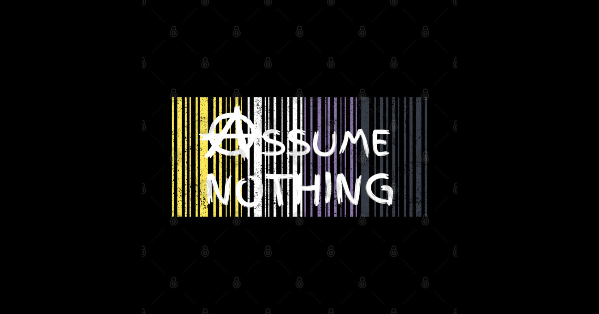 Assume Nothing - Assume Nothing - Sticker | TeePublic