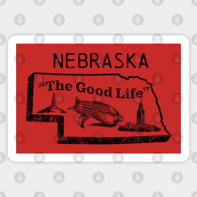Nebraska - The Good Life vintage design - Nebraska - Sticker | TeePublic