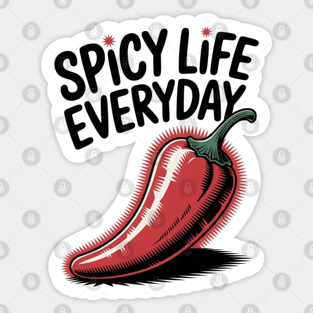 Spicy Life Everyday - Spicy Food Lover - Sticker | TeePublic