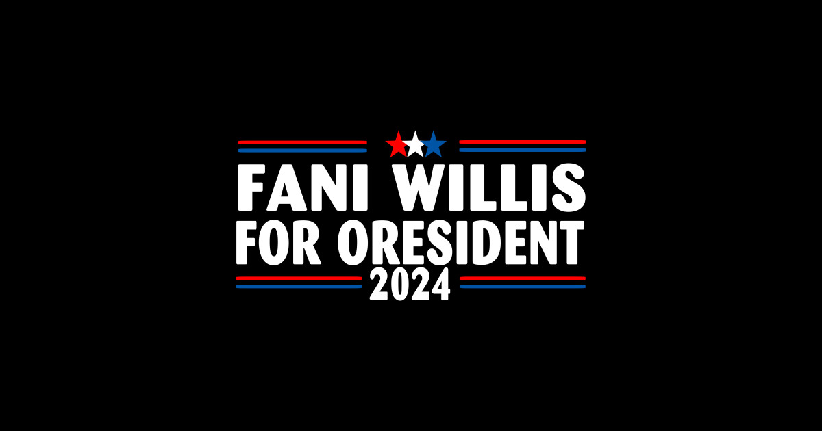 Fani WIllis For President 2024 - Fani Willis For President 2024 ...